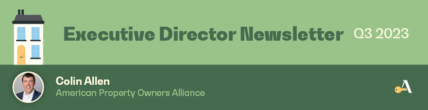 Executive Director Newsletter Q3 2023 - American Property Owners Alliance